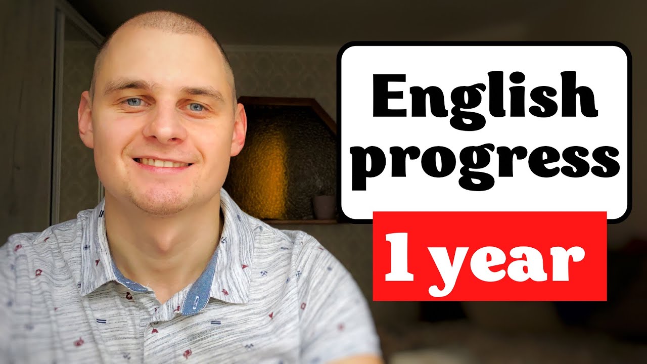 MY PROGRESS IN ENGLISH - 1 year. What have I achieved? - YouTube