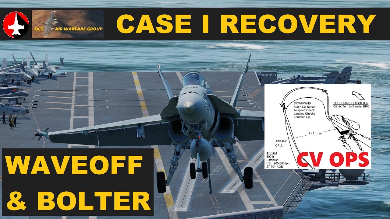 DCS Air Warfare Group - CASE I RECOVERY - Waveoff/Bolter/Touch-n-Go ...