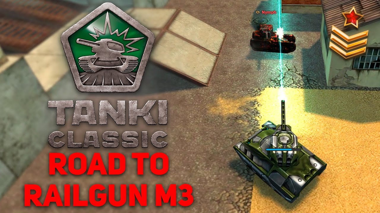 Tanki Classic - Road To Railgun M3 | Containers, Golds & Rank Up ...
