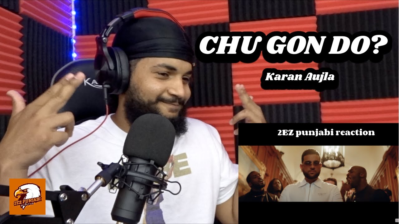 CHU GON DO KARAN AUJLA 2EZ PUNJABI REACTION NEW PUNJABI SONG 2021 YouTube chu-gon-do-karan-aujla-2ez-punjabi-reaction-new-punjabi-song-2021-youtube