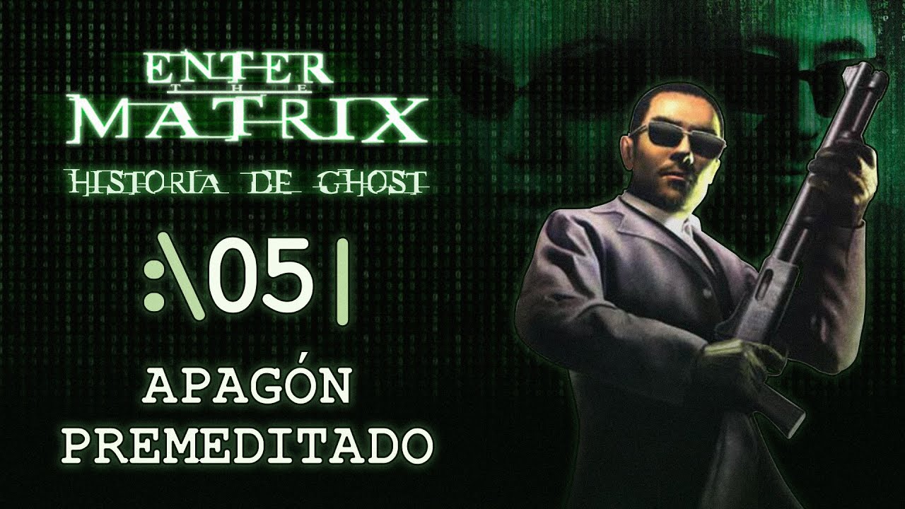 005. Apagón premeditado | Enter The Matrix | Historia de Ghost | JUEGO COMPLETO & PELI | PC [100 ...
