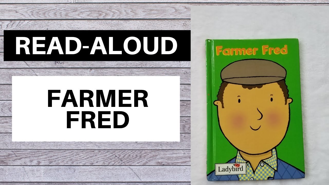 Farmer Fred Little Workmates Series Read-Aloud - YouTube