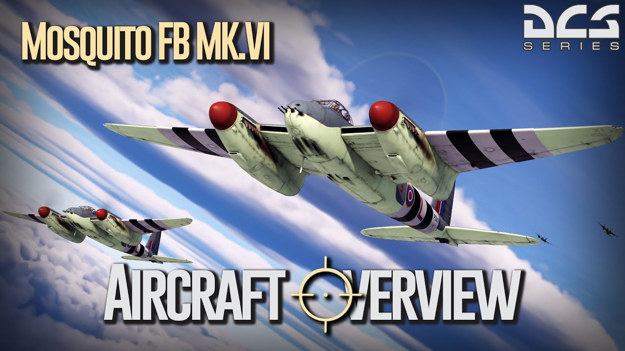 DCS Mosquito Mk.VI - Aircraft Overview - YouTube