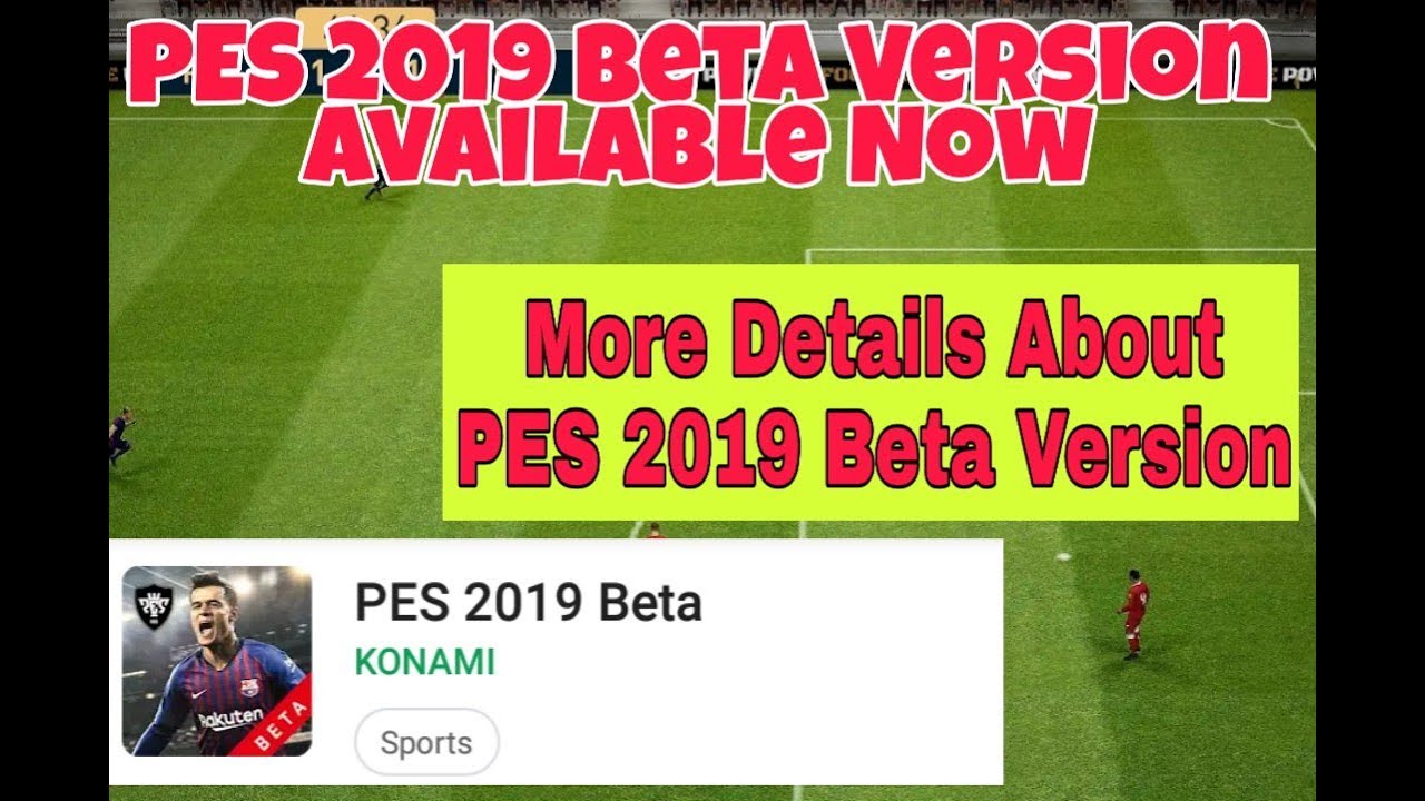 PES 2019 Beta Version Available - Complete Details And Features # ...