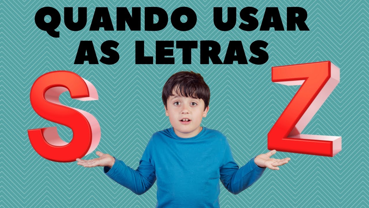 QUANDO USAR AS LETRAS "S e Z " NAS PALAVRAS DE FORMA CORRETA - YouTube