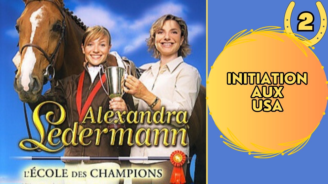 Alexandra Ledermann 6 : #2 Initiation aux USA (Let's PLay FR PS2) - YouTube