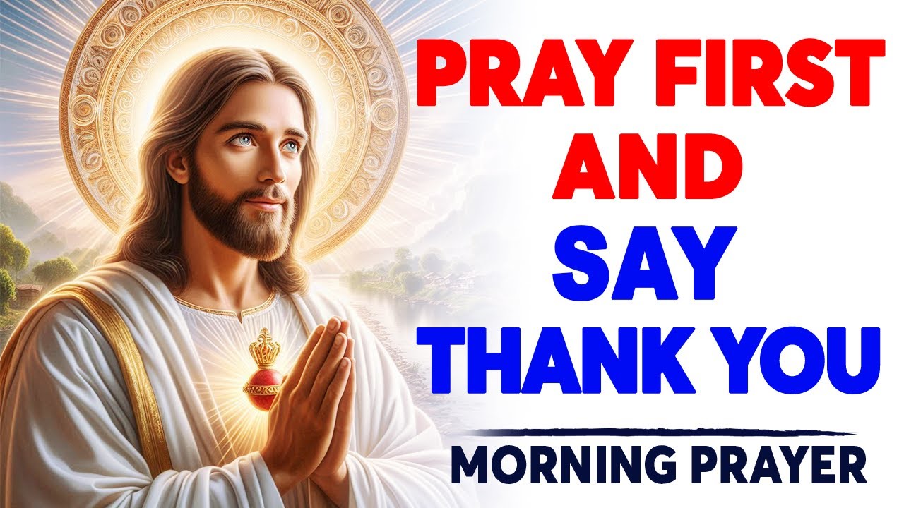 Pray First Before You Start Your Day | A Blessed Morning Prayer To ...