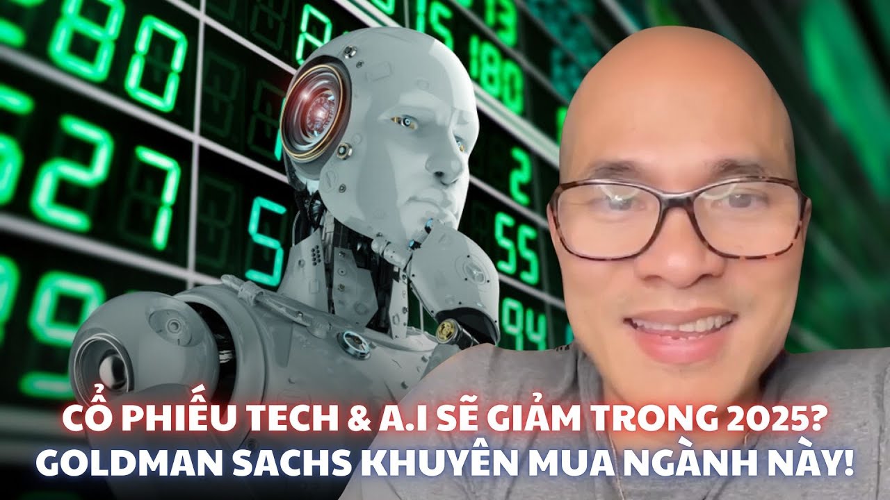 Cổ phiếu Tech & A I sẽ giảm trong 2025. Goldman Sachs khuyên đầu tư cổ phiếu ngành này! - YouTube