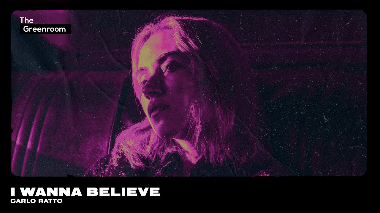 Carlo Ratto - I Wanna Believe [Future House] | The Greenroom - YouTube