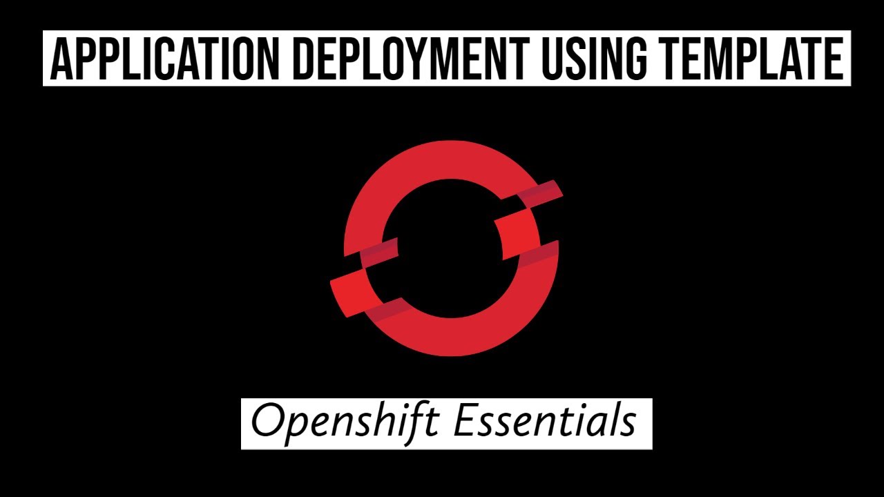 Application Deployment using Templates | Openshift Essentials | #8 ...