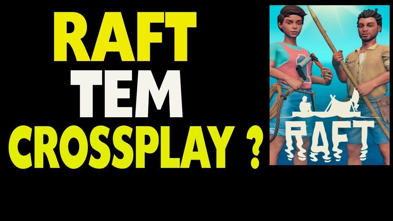 Raft tem Crossplay ? - YouTube