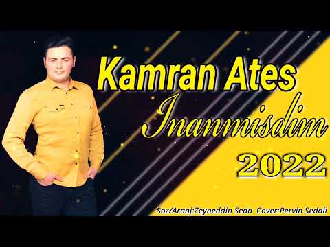 Kamran Ates - Inanmisdim 2022