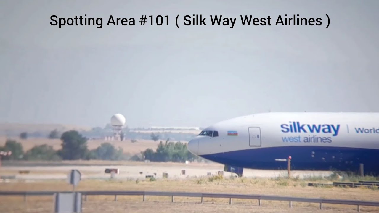 Spotting Area #101 ( Silk Way West Airlines ) - YouTube