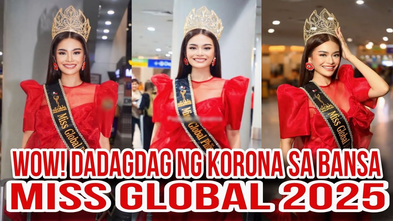 WOW! Mag-uuwi ng Korona sa Pilipinas! Miss Global 2025 Philippines 🇵🇭 ...