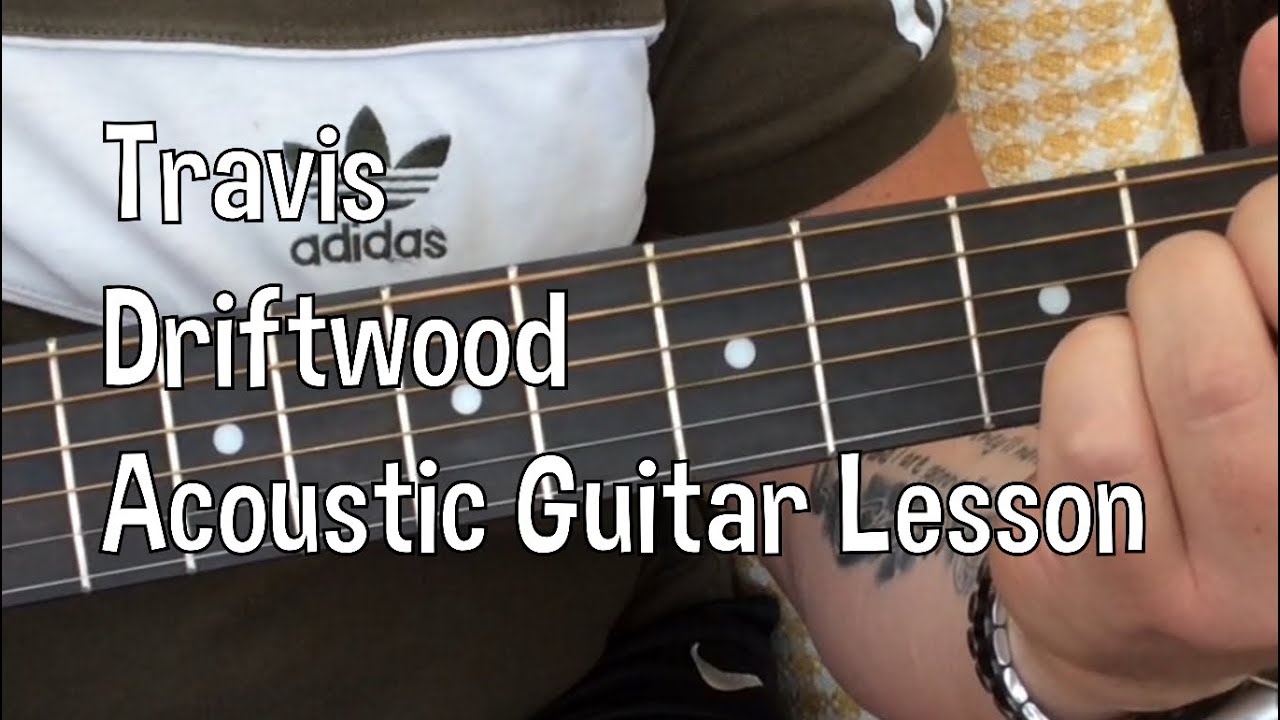 Travis-Driftwood-Acoustic Guitar Lesson. - YouTube