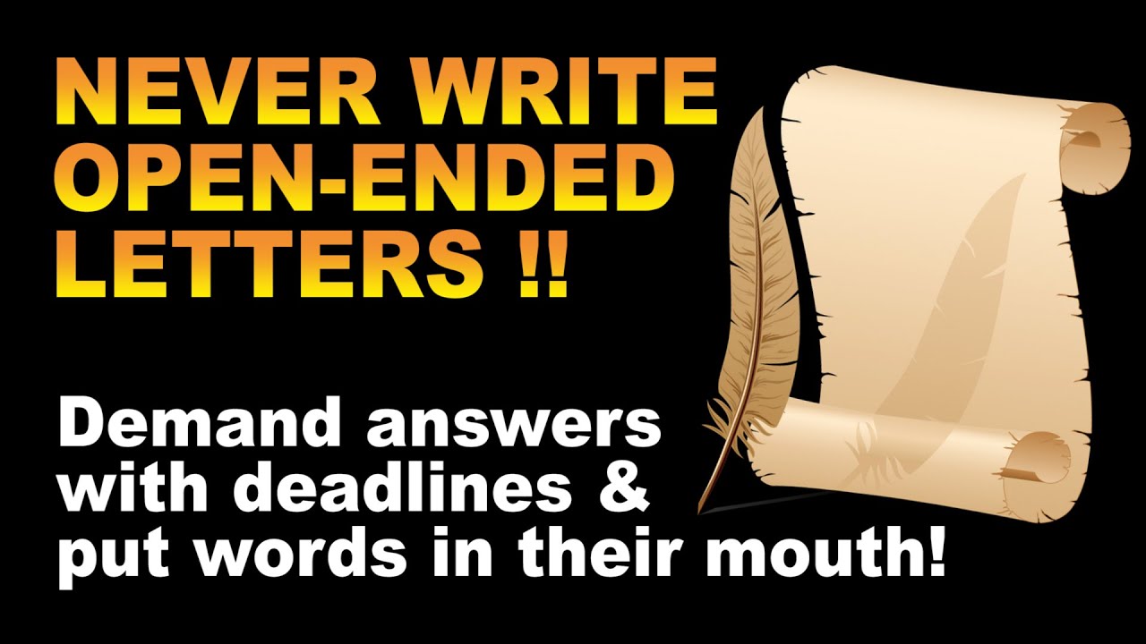 I never write an OPEN ended letters-- I TELL them what a non answer ...