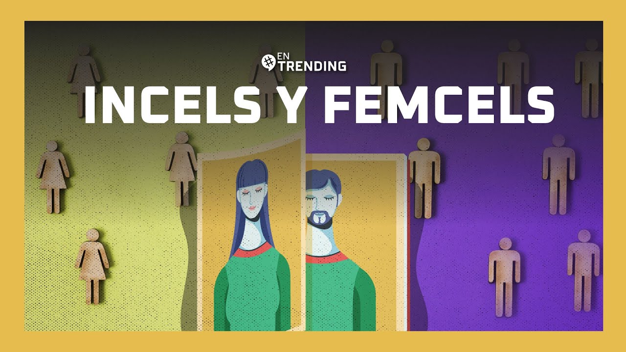 INCELS Y FEMCELS | Su impacto en los jóvenes | #EnTrending - YouTube