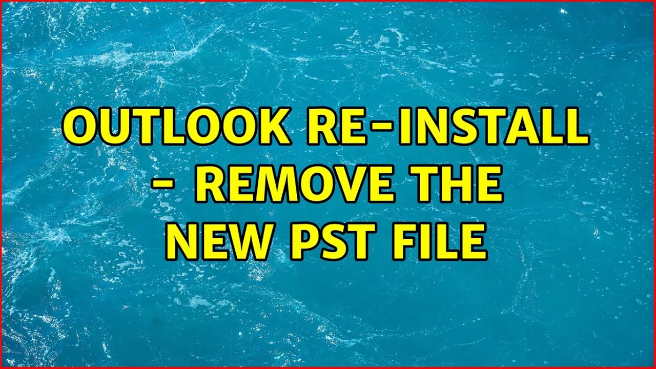 Outlook Re-Install - remove the new PST file (2 Solutions!!) - YouTube