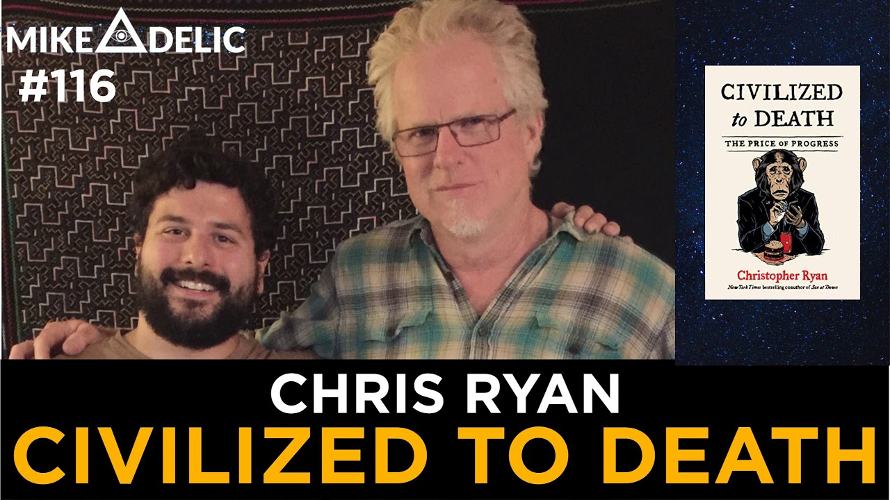 Christopher Ryan - Why Are We Civilized To Death? | Author of Sex At ...
