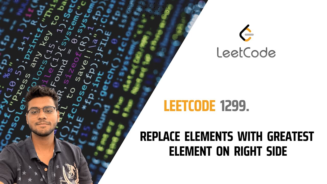 1299 Replace Elements With Greatest Element On Right Side Leetcode