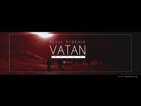 Resul Aydemir (vatan)🇹🇷🇹🇷🇹🇷