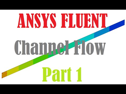 ANSYS FLUENT 2020 R2 Tutorial: Channel Flow Part 1/2 - YouTube
