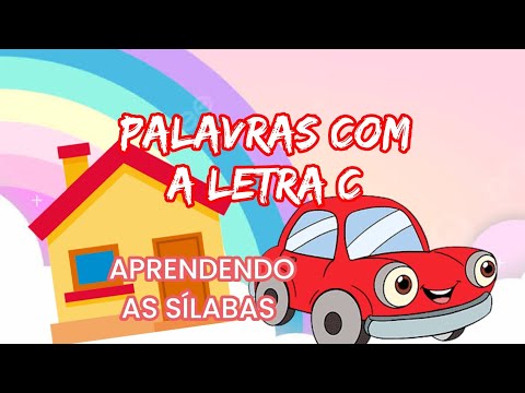 APRENDA A LETRA C- ALFABETO PARA CRIANÇAS / SÍLABAS COM A LETRA C - YouTube