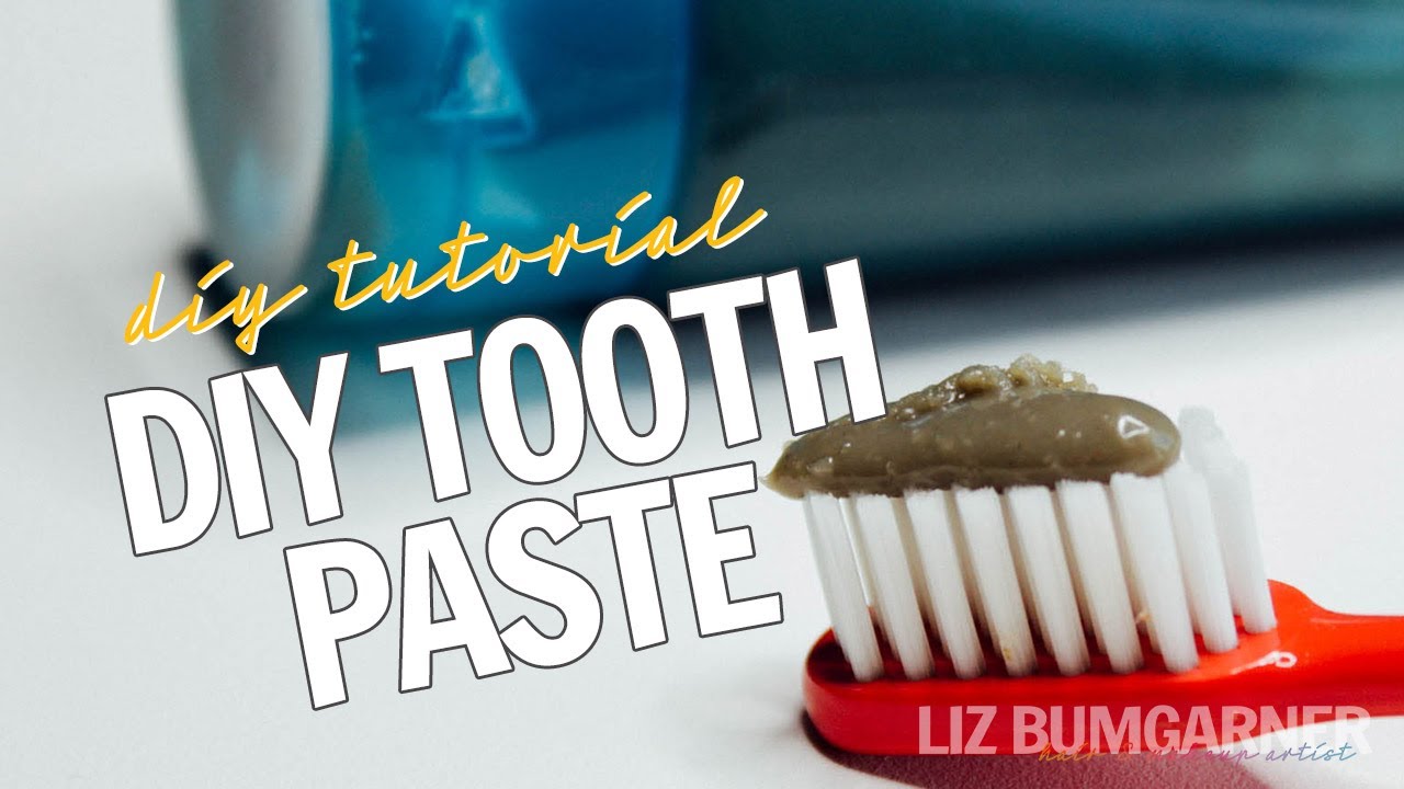 DIY | All-Natural re-mineralizing Toothpaste | Liz Bumgarner beauty ...