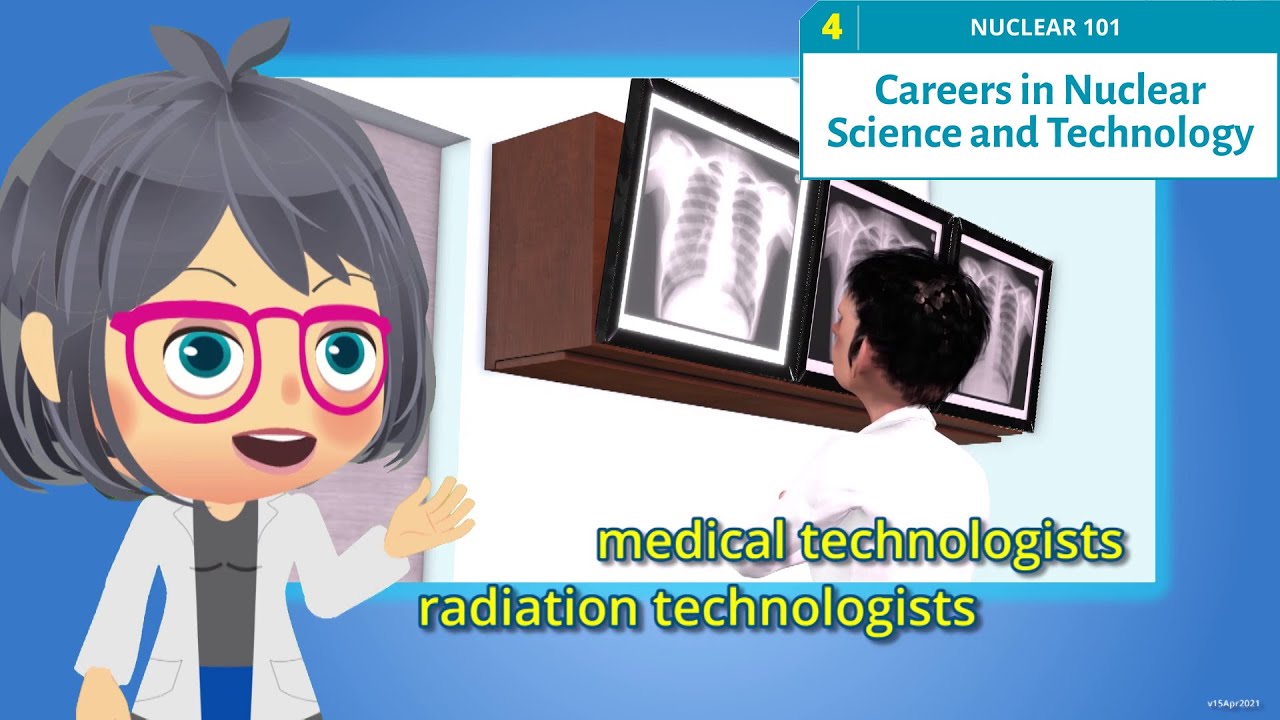 NUCLEAR 101 Topic 4 Careers in Nuclear S and T - YouTube