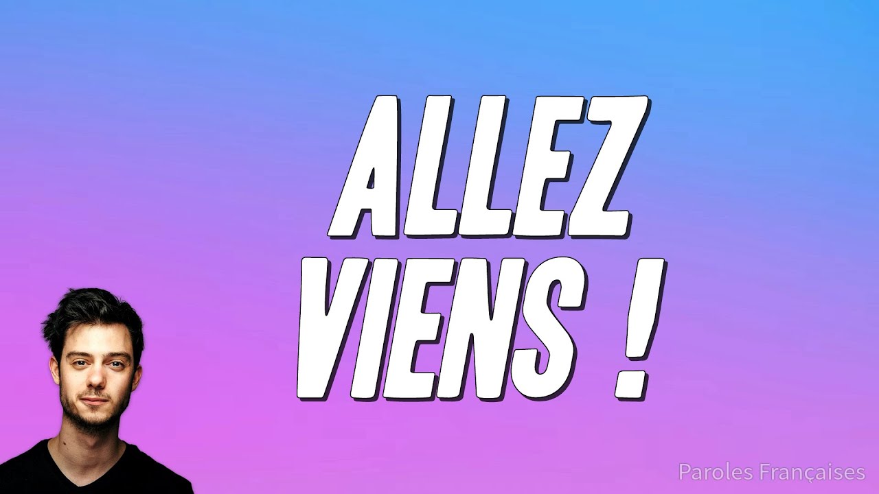 Félix Radu - Allez viens ! (Paroles) - YouTube