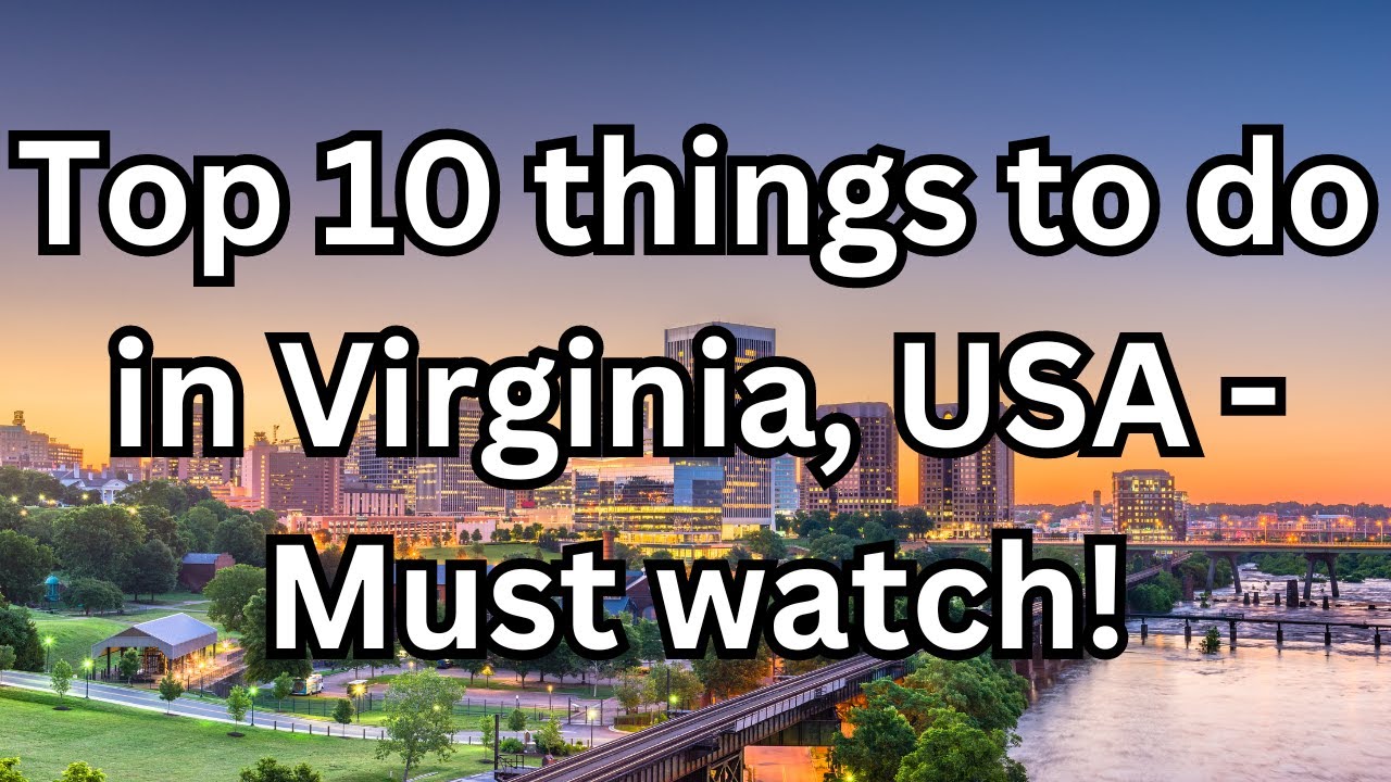 Virginia Voyages: Top 10 Must-See Attractions and Activities | USA ...