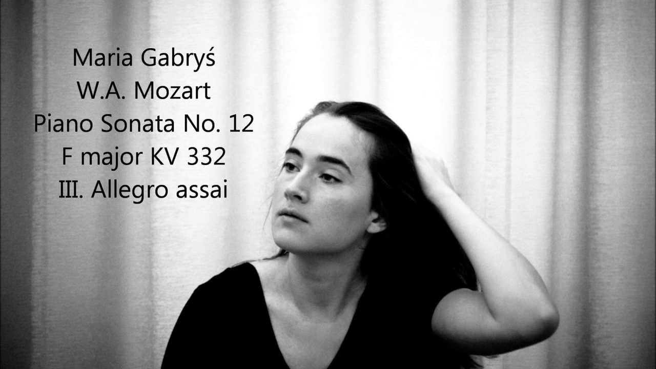 Maria Gabryś W.A. Mozart Piano Sonata in F major KV 332 part III - YouTube