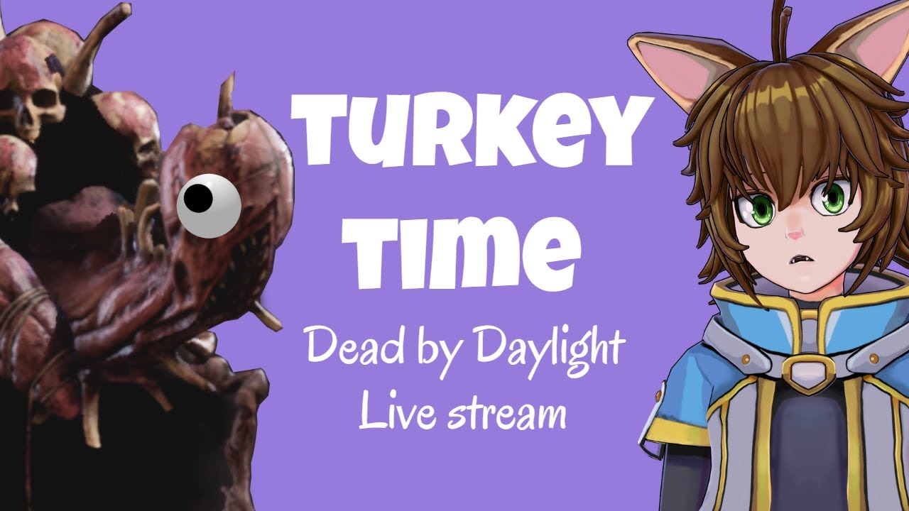 Its Turkey Time! - Dead by Daylight Live Stream - YouTube