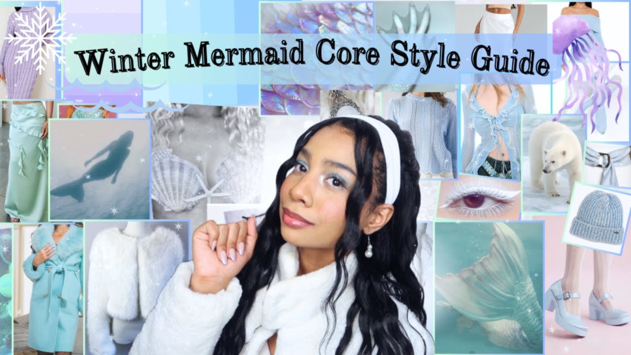 ️Mermaid Core Winter Style Guide🧜‍♀️ - YouTube