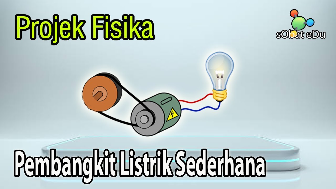 PROJEK FISIKA - Membuat Pembangkit Listrik Sederhana || Penilaian ...