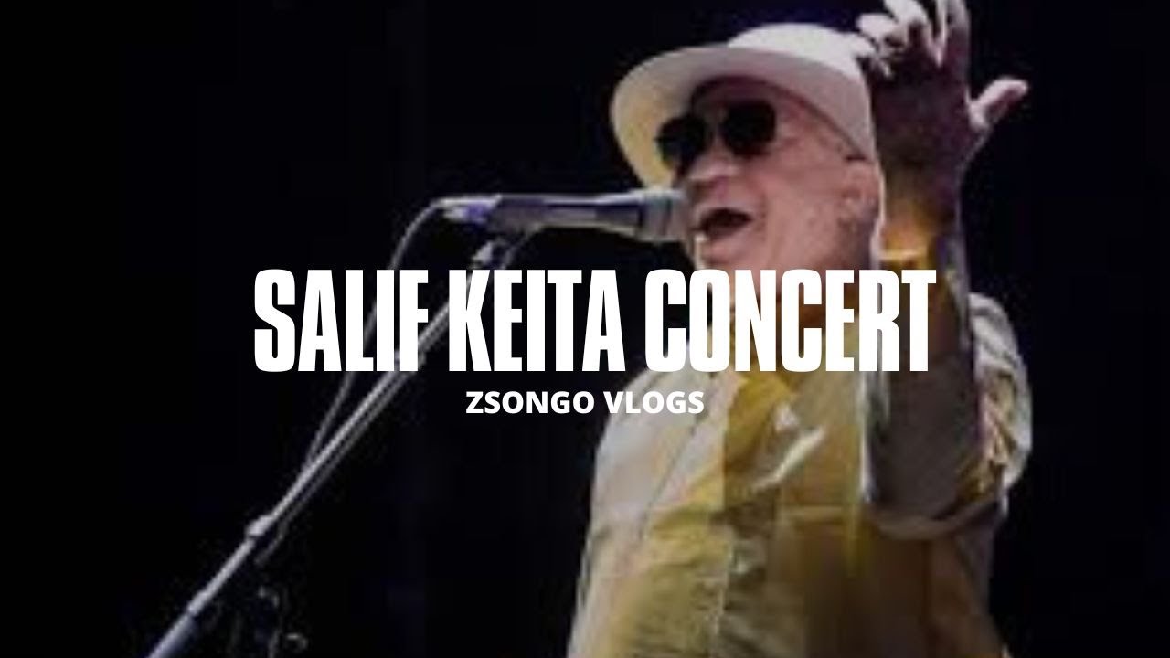 SALIF KEÏTA | ZSONGO VLOGS - YouTube