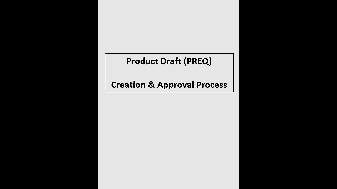 Product Draft (PREQ) Creation & Approval Process V2 - YouTube