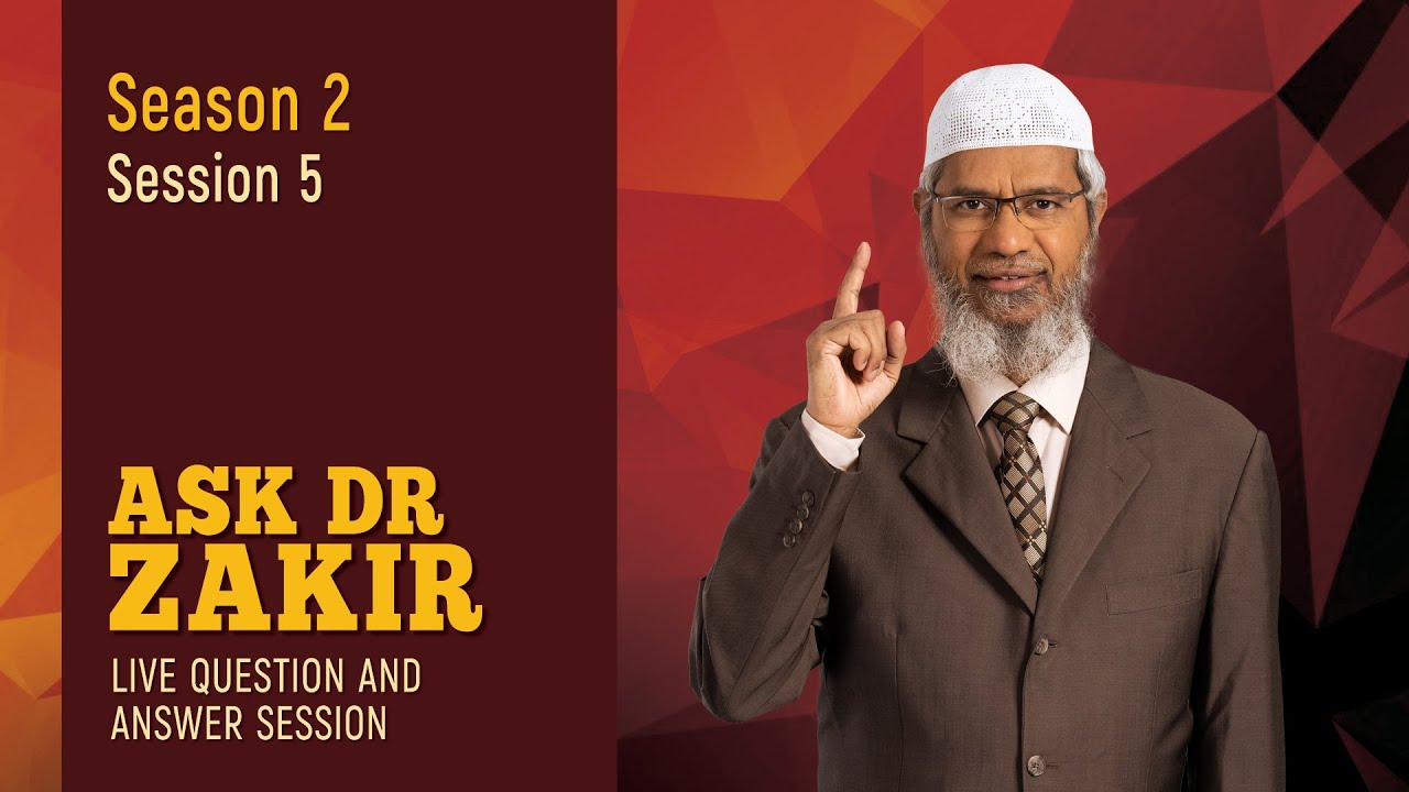 Ask Dr Zakir A Weekly Live Question Answer Session Season 2 ask-dr-zakir-a-weekly-live-question-answer-session-season-2
