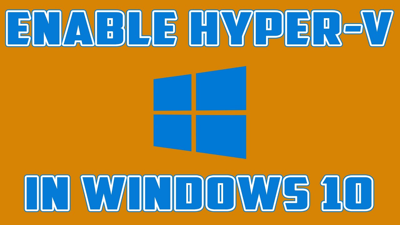 How to enable Hyper V on Windows 10 - YouTube