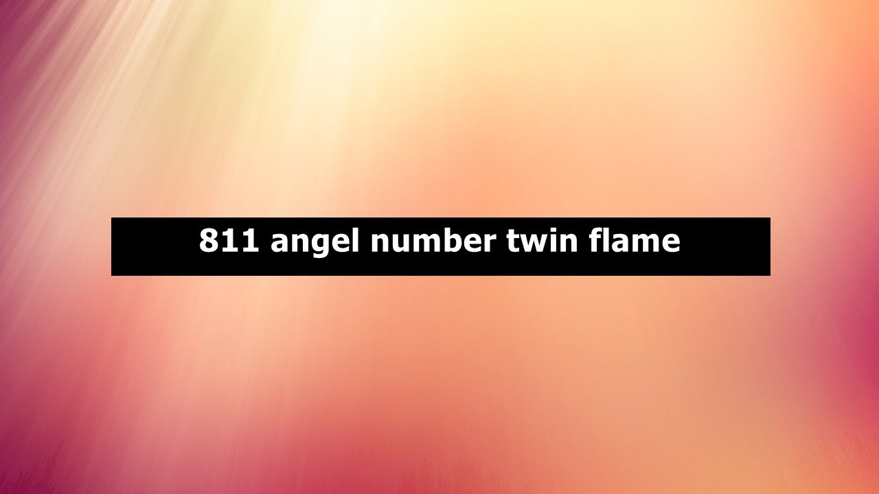 811 angel number twin flame - 811 angel number meaning - YouTube