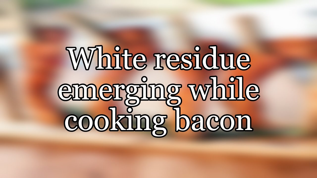 White residue emerging while cooking bacon - YouTube