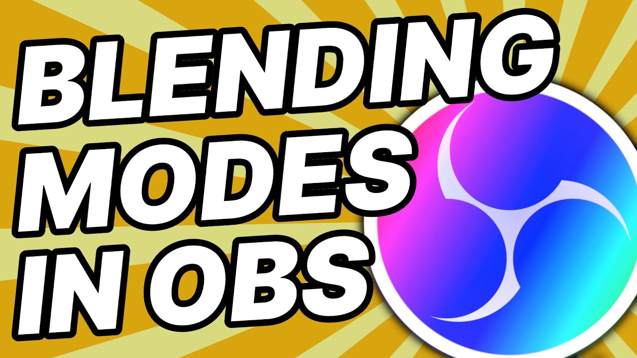 Unlocking the Power of Blending Modes in OBS for Beginners - YouTube