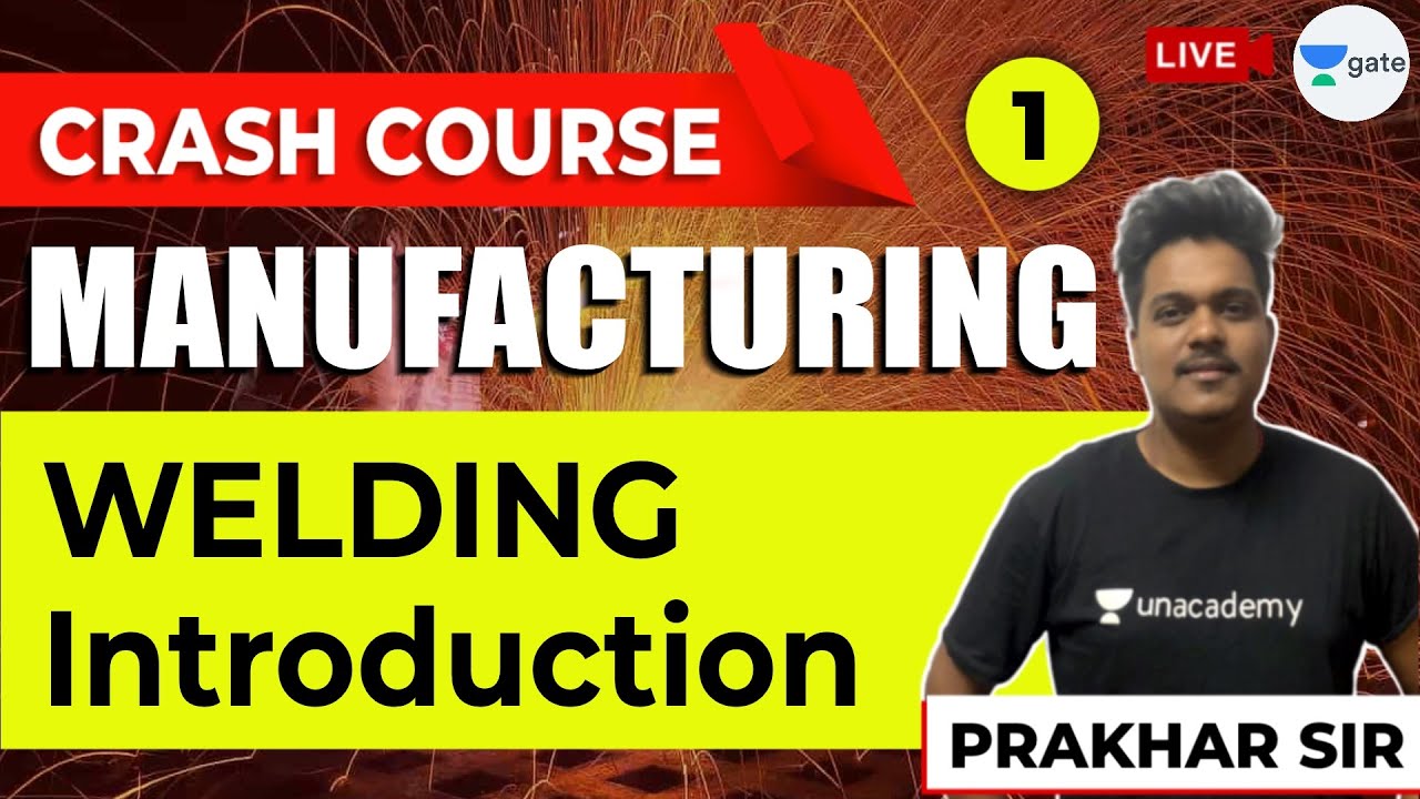 Welding Introduction | Lec 1 | Manufacturing Crash Course | GATE (ME ...