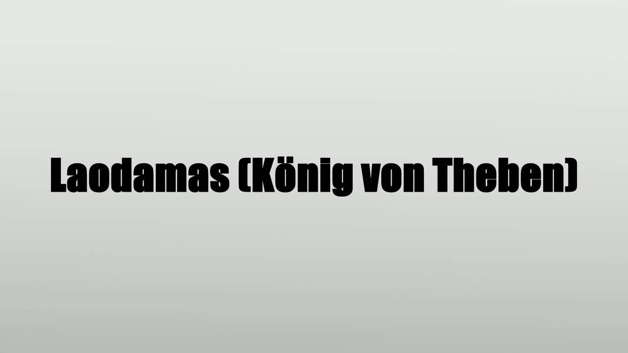 Laodamas (König von Theben) - YouTube