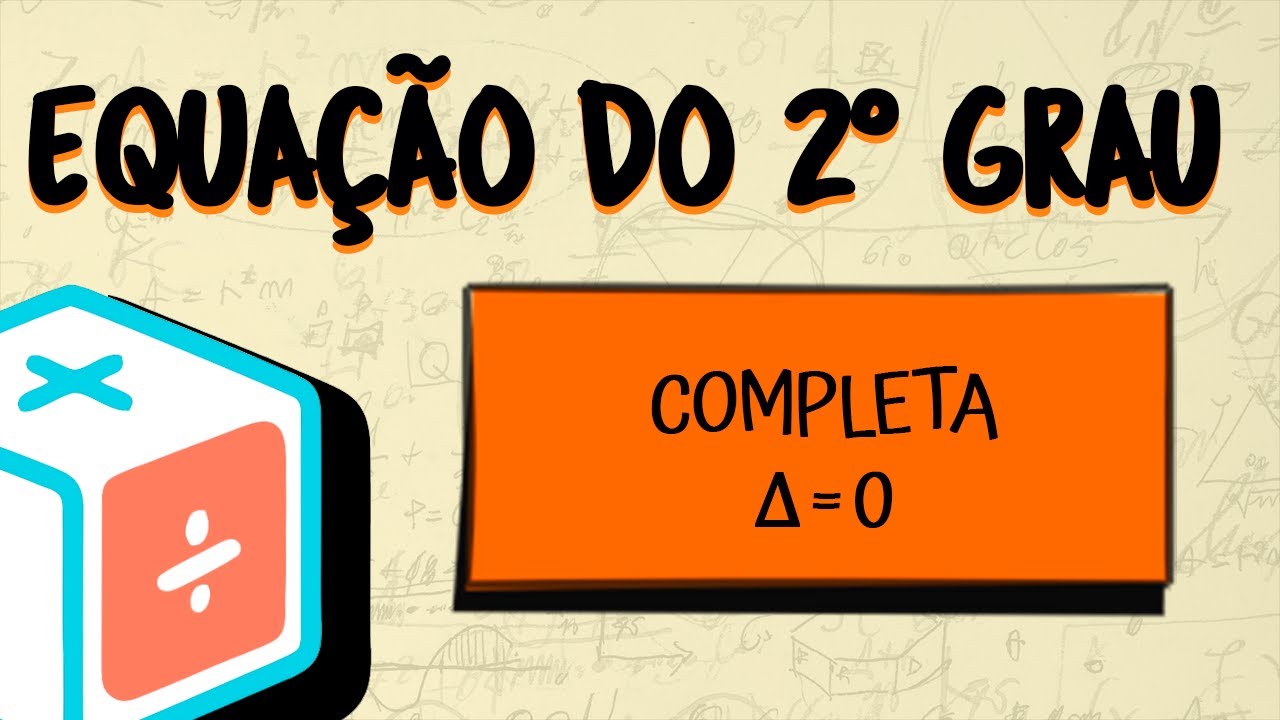 EQUAÇÃO DO 2° GRAU COMPLETA | DELTA IGUAL A ZERO - YouTube