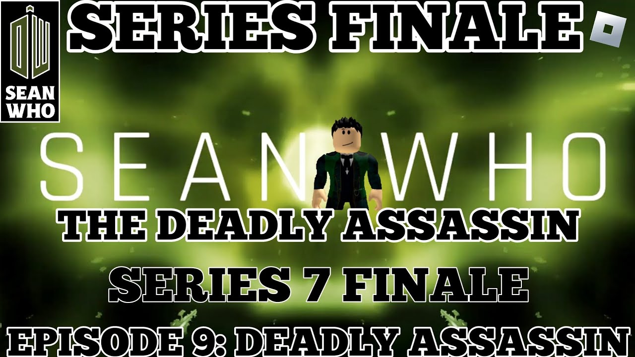 Sean Who Roblox Series 7 Episode 9: Deadly Assassin - Series Finale ...
