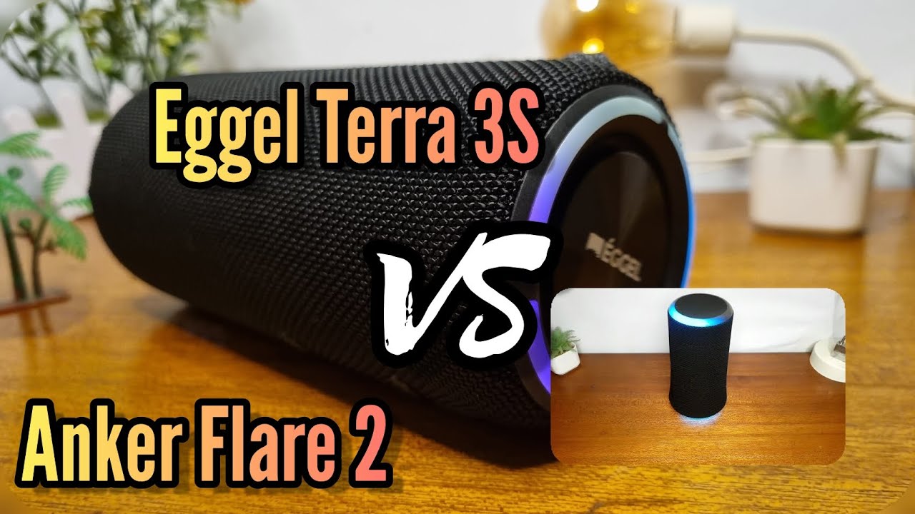 Eggel Terra 3S VS Anker Flare 2 | Sound Battle - YouTube