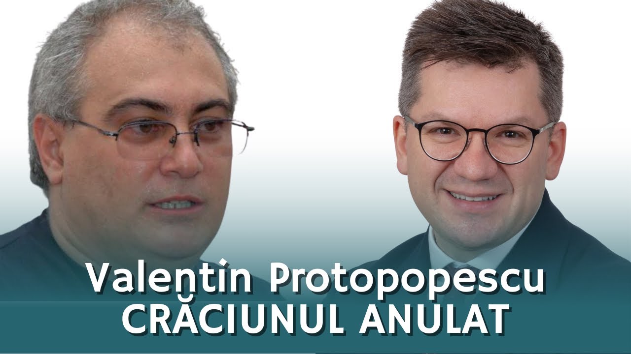 Mihail Neamțu & Valentin Protopopescu: Crăciunul anulat și bătălia ...