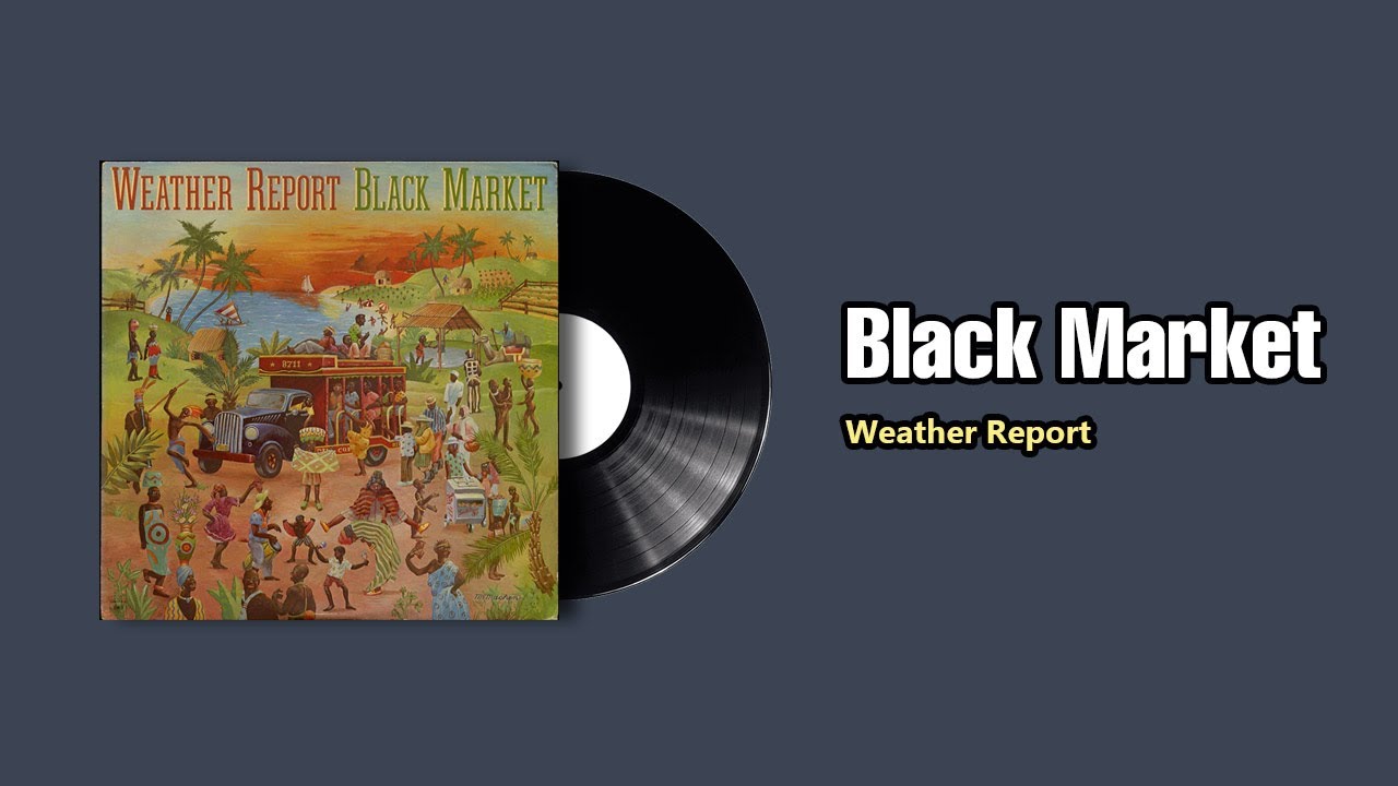 Black Market - Weather Report (1976) - YouTube