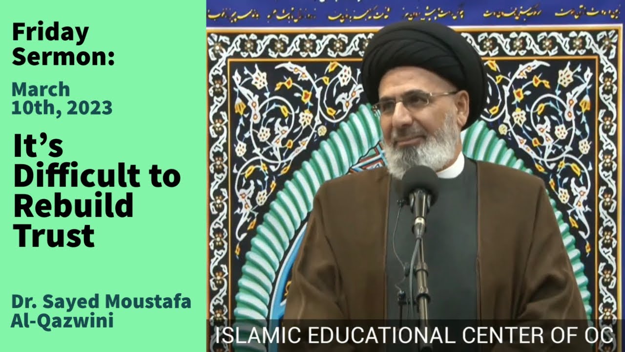 It’s Difficult to Rebuild Trust | Friday Sermon 3/10/23 | Dr. Sayed ...
